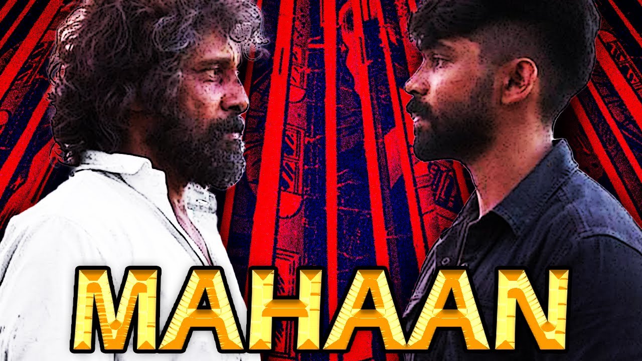 MAHAAN FULL MOVIE MASHUP / CHIYAAN VIKRAM ,DHRUV VIKRAM,SIMRAN /KARTHIK ...