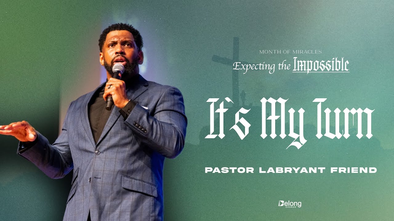 It's My Turn | Pastor LaBryant Friend | Belong Church Atlanta - YouTube