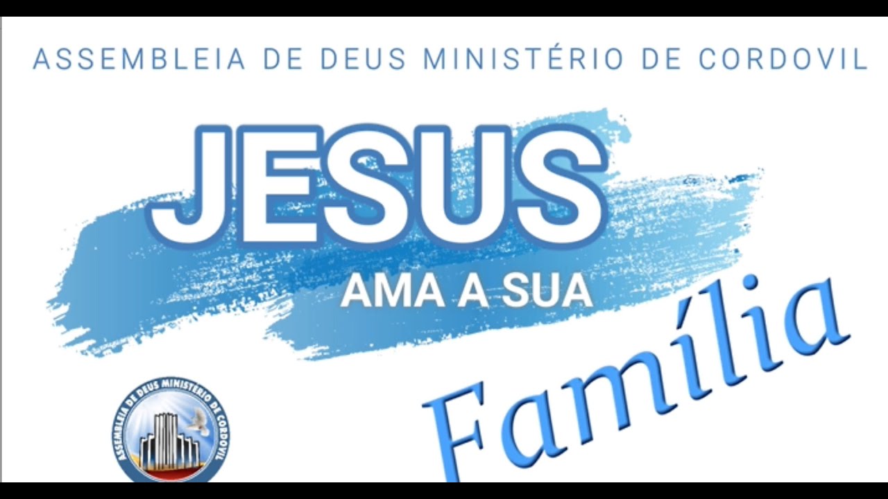 JESUS AMA SUA FAMÍLIA - YouTube