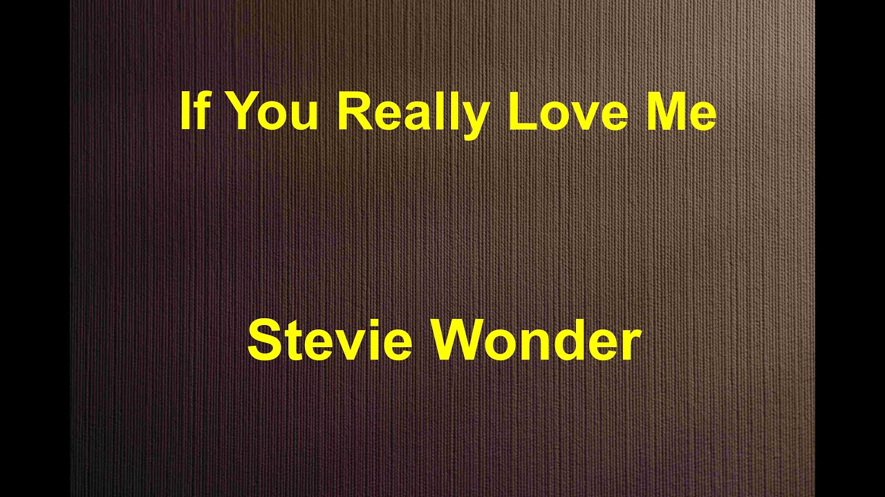 If You Really Love Me - Stevie Wonder - with lyrics - YouTube