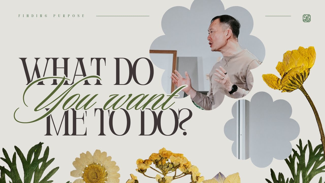 Finding Purpose Part 2: WHAT do you want me to do?| 14 December 2024 ...