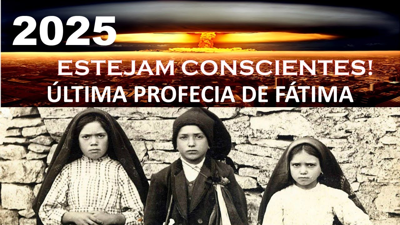 2025 - Ùltima Profecia de Fátima. - YouTube