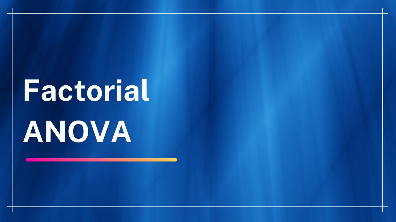 Factorial ANOVA - YouTube