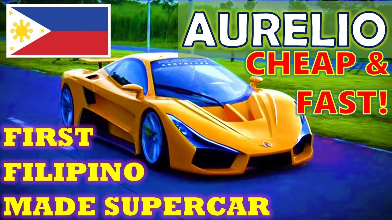 AURELIO: First Filipino Made Supercar//Fast & Cheap! - YouTube