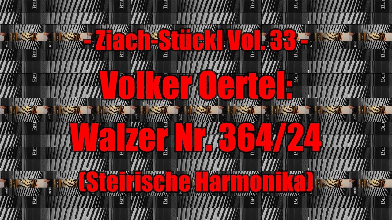 Ziach-Stückl Vol. 33: Volker Oertel: Walzer Nr. 364/24 (Steirische ...