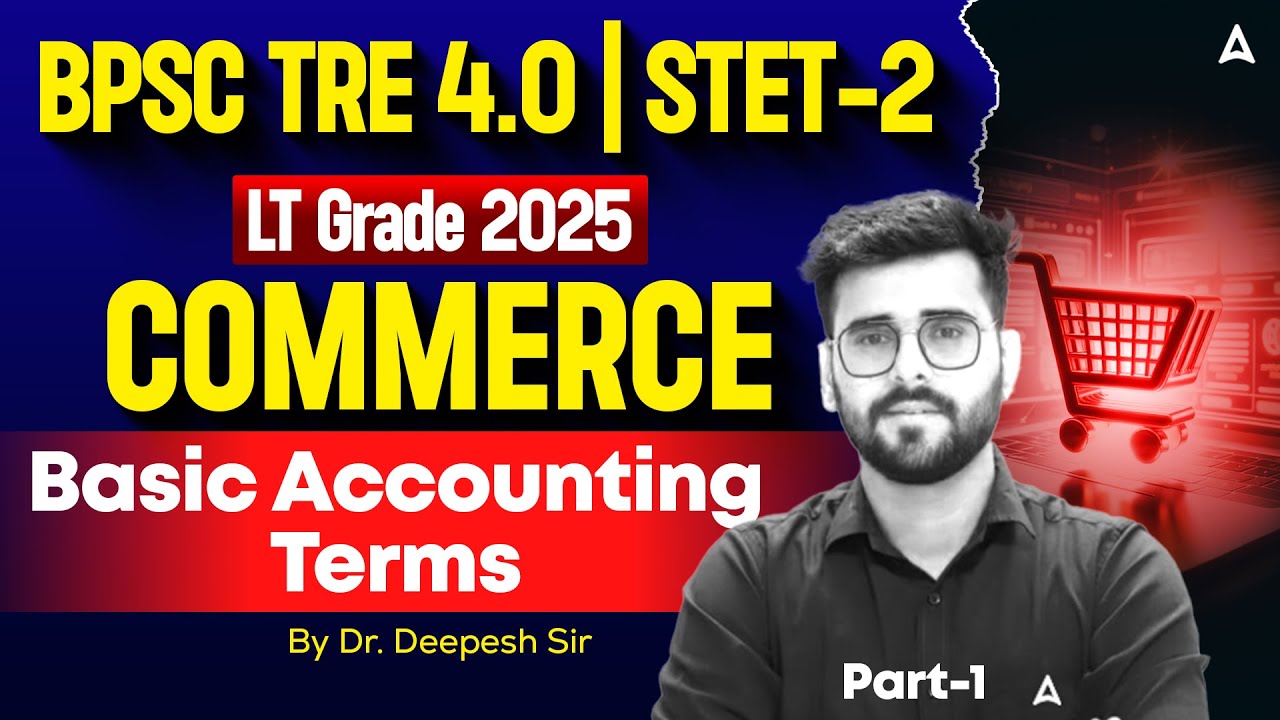 BPSC TRE 4.0 | STET -2 Commerce 🔥 | UP Teacher Vacancy | Basic Accounting Terms by Dr. Deepesh ...