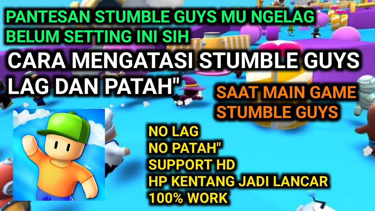cara mengatasi stumble guys lag dan patah" | saat main game stumble ...