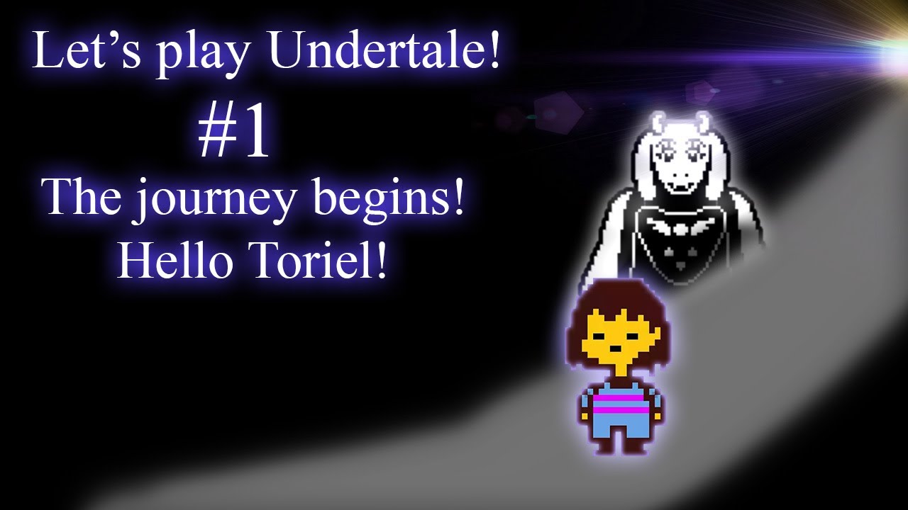 Let's play Undertale! | #1: The Journey Begins! Hello Toriel! - YouTube