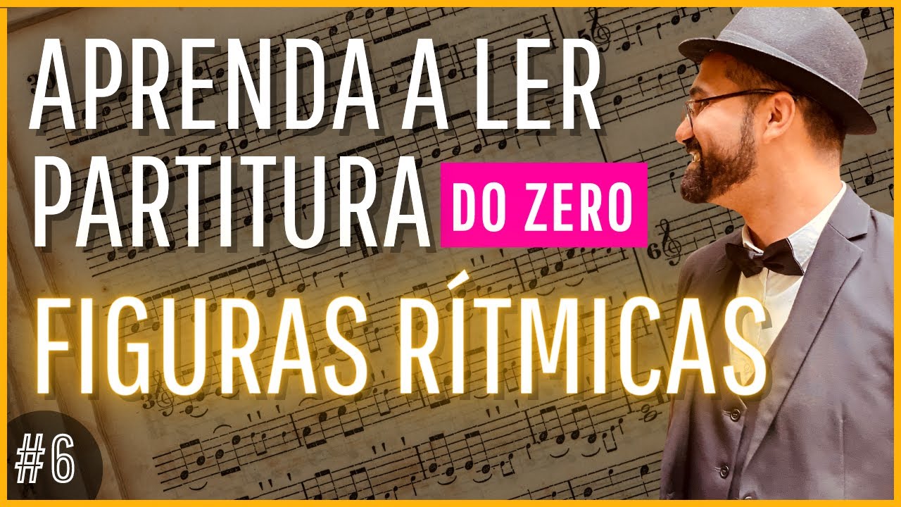 06 - Como se Escreve o "Ritmo" da Música na Partitura - Figuras ...