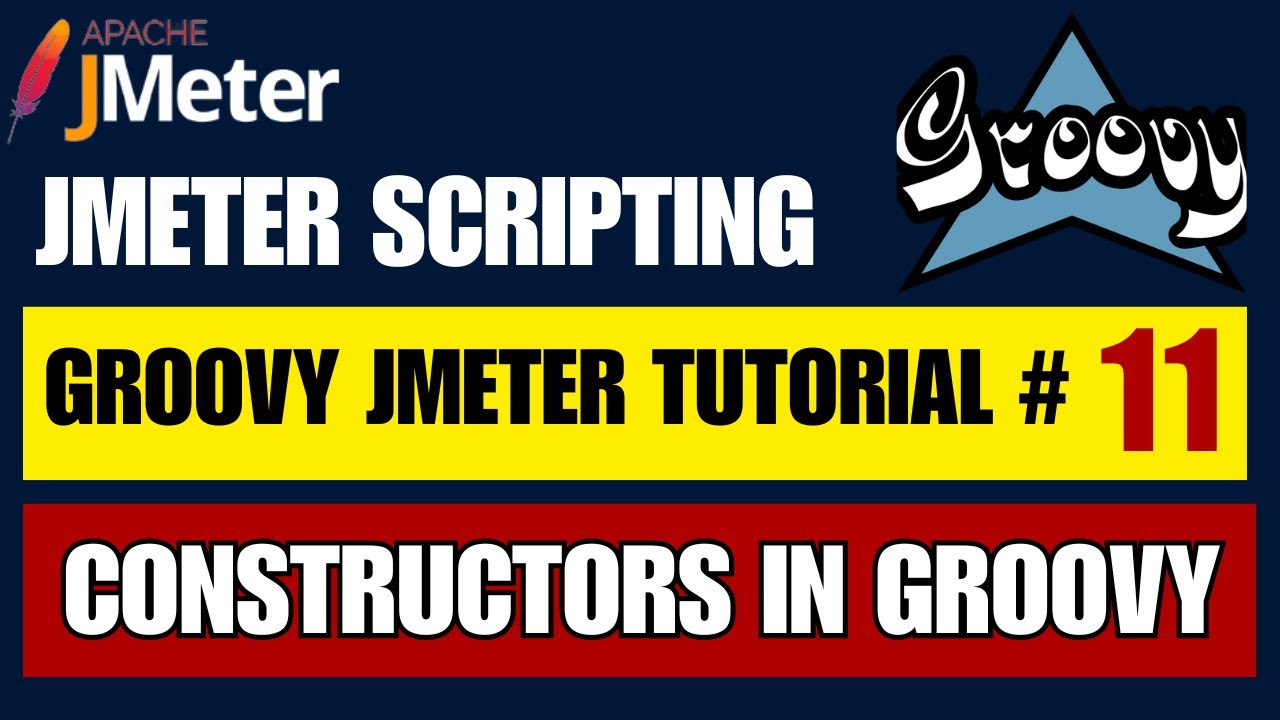 Jmeter Groovy Scripting Tutorial #11 | Constructors - YouTube