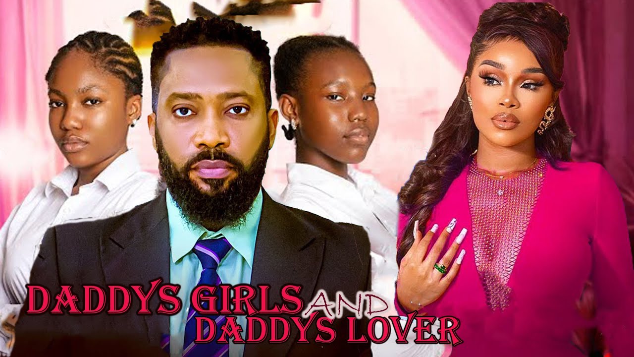 DADDYS GIRLS AND DADDYS LOVER. ONYI ALEX, FREDRICK LEONARD, ANGEL ...