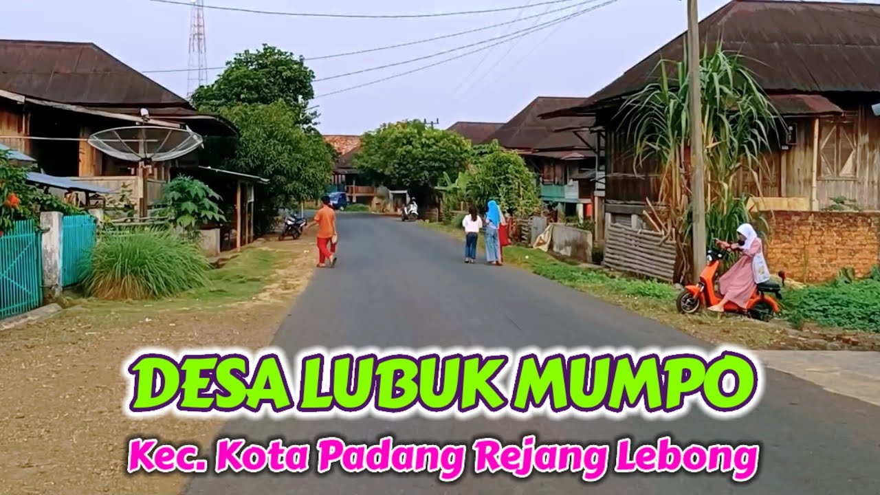 Desa Lubuk Mumpo Kec Sindang Beliti Ilir Kab Rejang Lebong Bengkulu ...