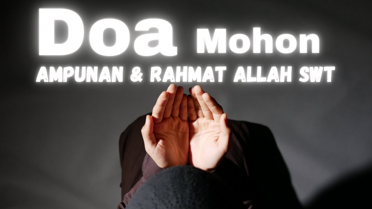 Doa Mohon Ampunan dan Rahmat Allah Swt - YouTube