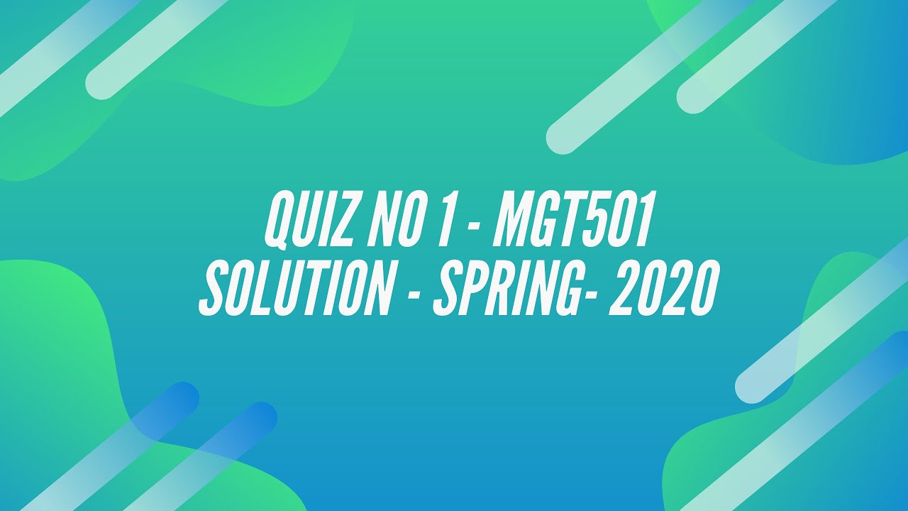 MGT501 Quiz No. 1 | Solution | Spring | JUNE | 2020 | - YouTube