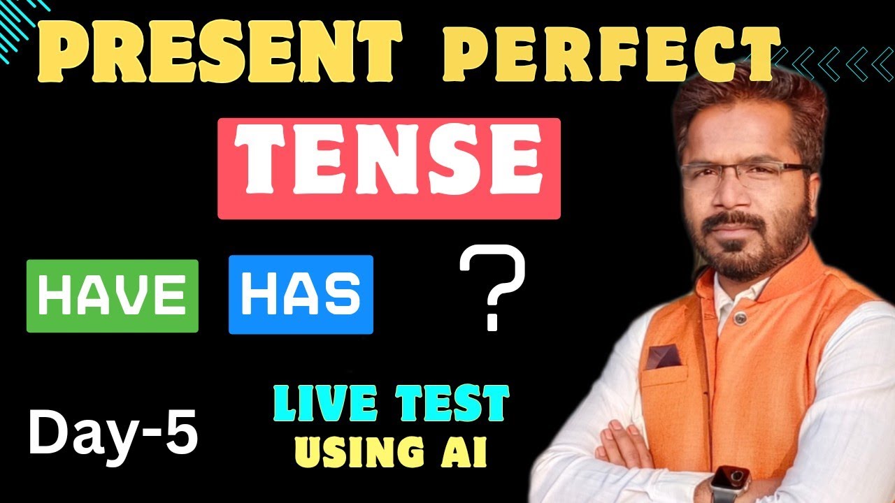 PRESENT PERFECT TENSE - BASIC TO ADVANCE.. DAY 45, LIVE TEST using AI # ...