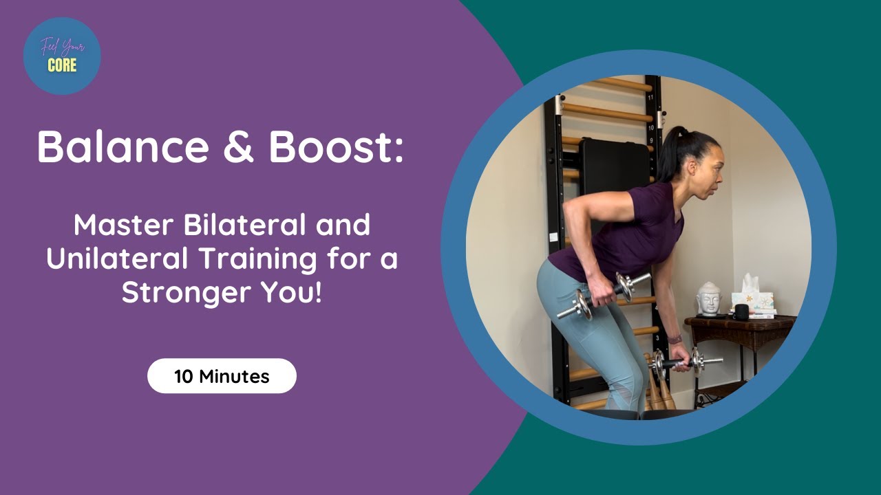 Balance & Boost: Master Bilateral and Unilateral Training for a ...