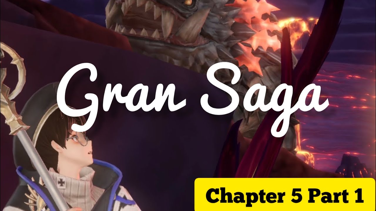 Gran Saga ~ Chapter 5 Part 1 - YouTube