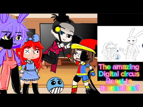 💢The amazing🔥 digital circus 🎪 react to themselves💢 // gacha 💦reaction • part 4 special - YouTube