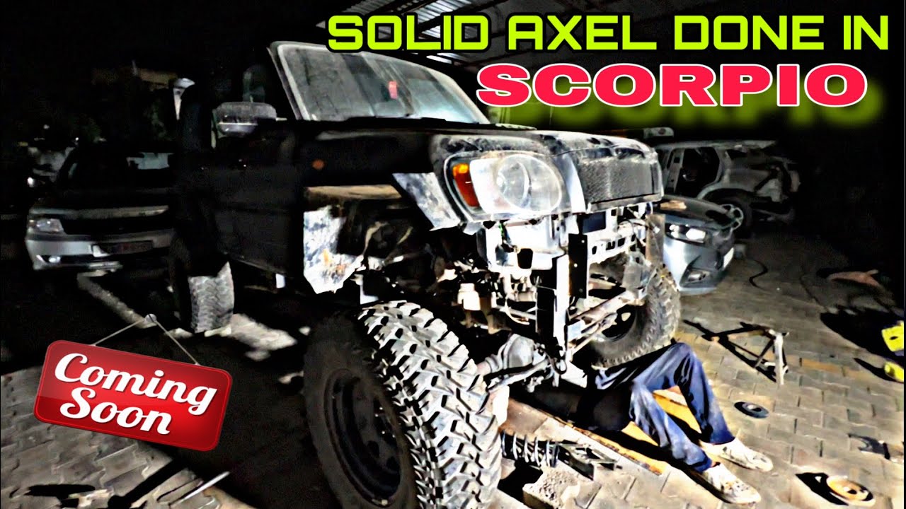 Scorpio solid axel almost done 👍@4WHEELAUTOMOBILES - YouTube
