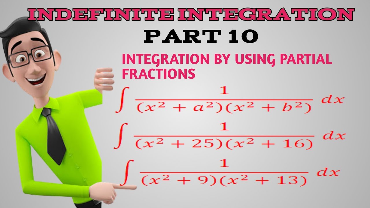 INDEFINITE INTEGRATION|INTEGRATION BY USING PARTIAL FRACTIONS|PART 10 ...