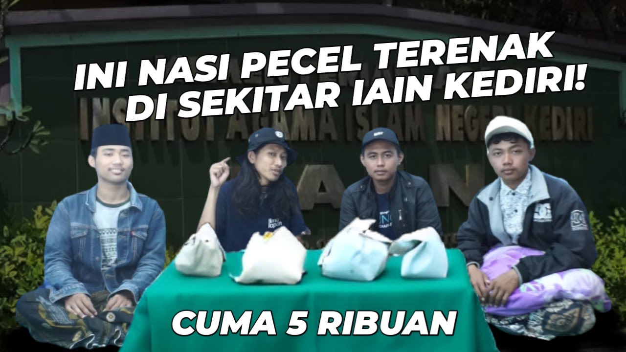 REKOMENDASI PECEL MEWAH HARGA RAMAH DI SEKITAR IAIN KEDIRI | REVIEW ...