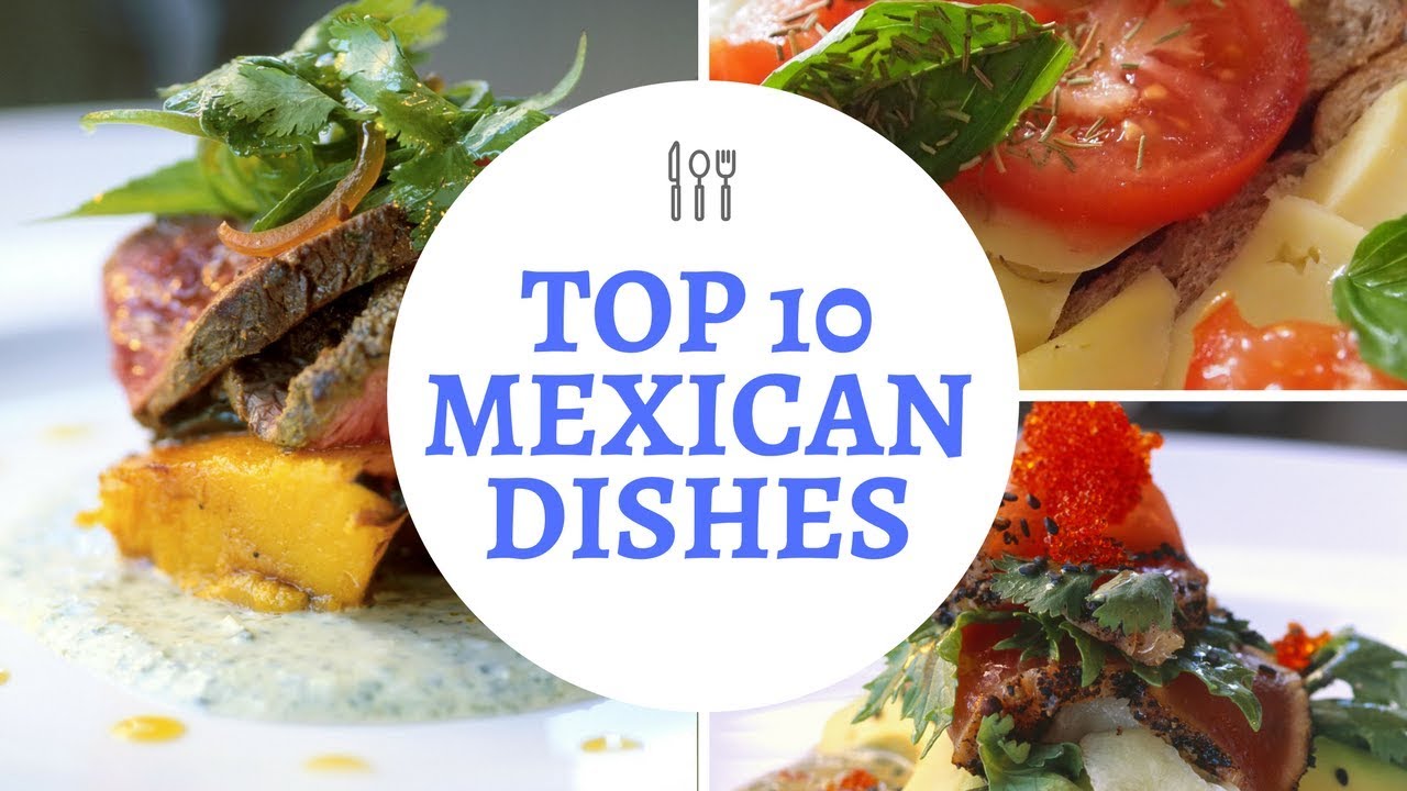 TOP 10 MEXICAN DISHES YouTube top-10-mexican-dishes-youtube