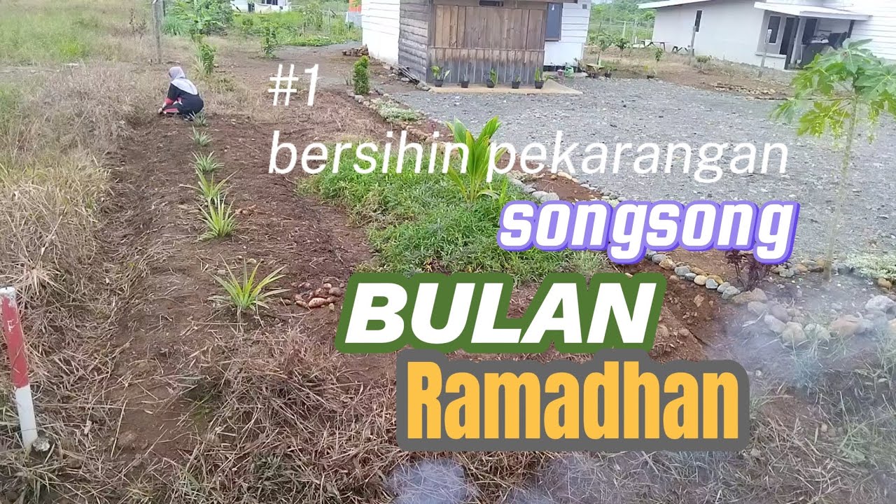 SONGSONG RAMADHAN (1) | BERSIHIN PEKARANGAN RUMAH - YouTube