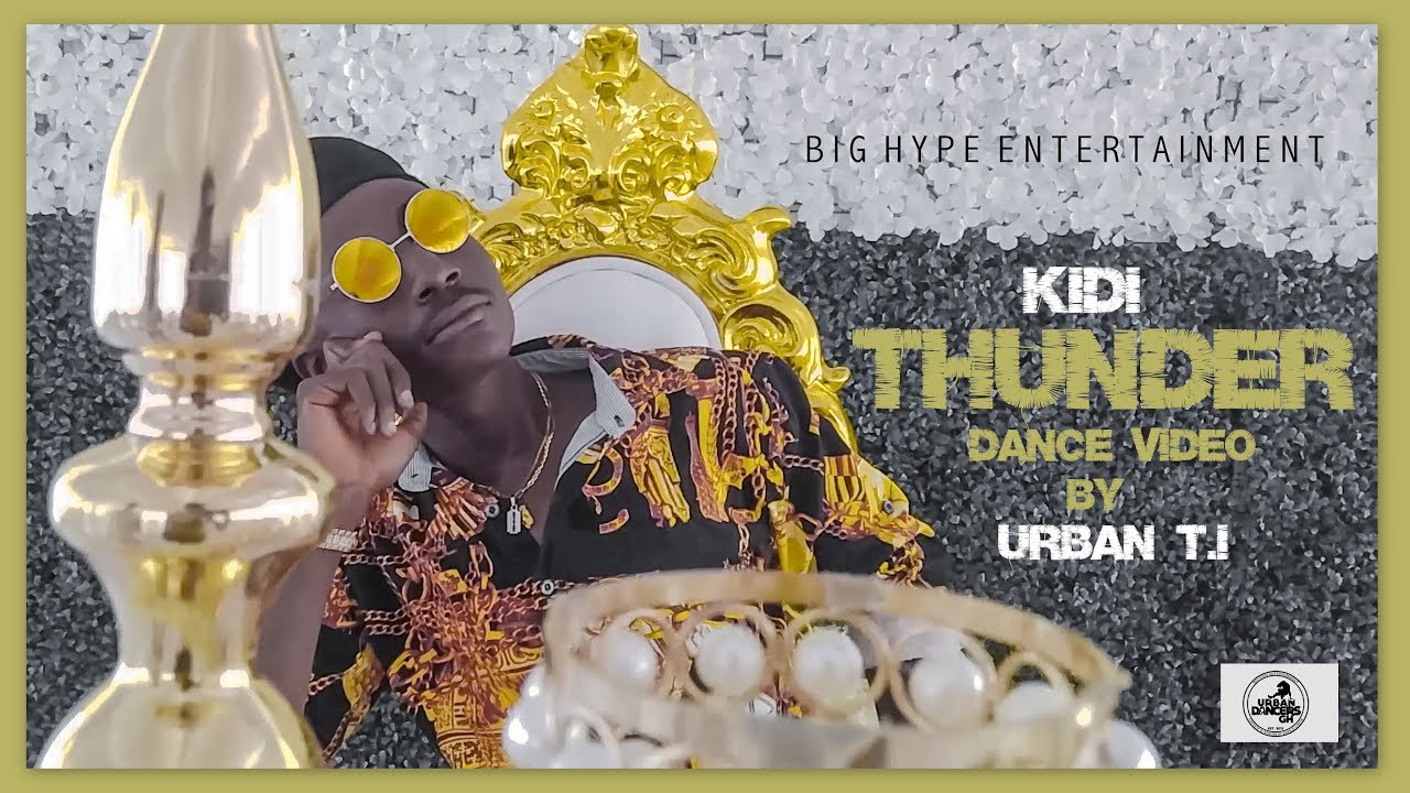 KiDi - Thunder (Official Dance Video) by Urban T.I [Shot By CFresh ...