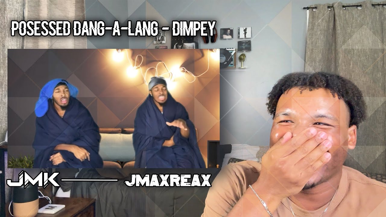 Posessed Dang-a-lang - Dimpey | REACTION - YouTube