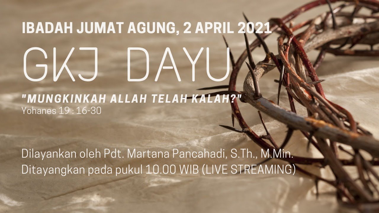 Ibadah Jumat Agung 2 April 2021 Gkj Dayu Youtube