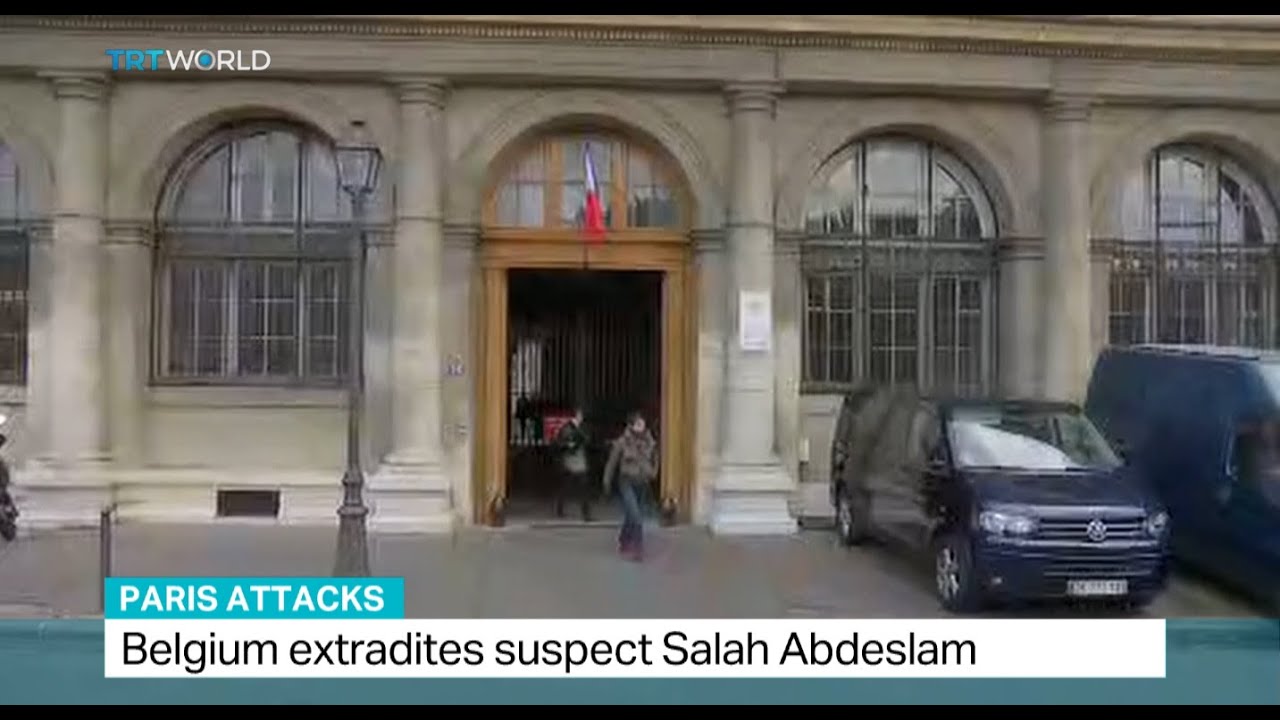 Belgium Extradites Paris Attack Suspect Salah Abdeslam To France Youtube