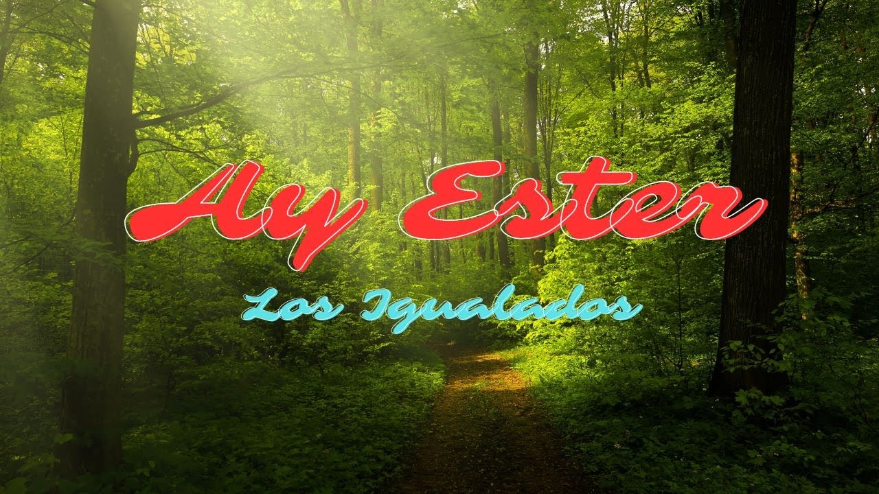 Los Igualados ~ Ay Ester (Letra/Lyrics) - YouTube