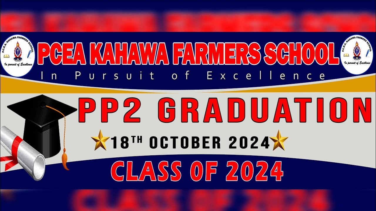 PCEA KAHAWA FARMERS SCHOOL PP2 GRADUATION - YouTube