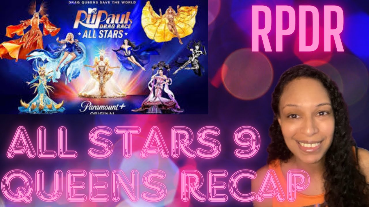 All Stars Season 9 Queens Recap - YouTube