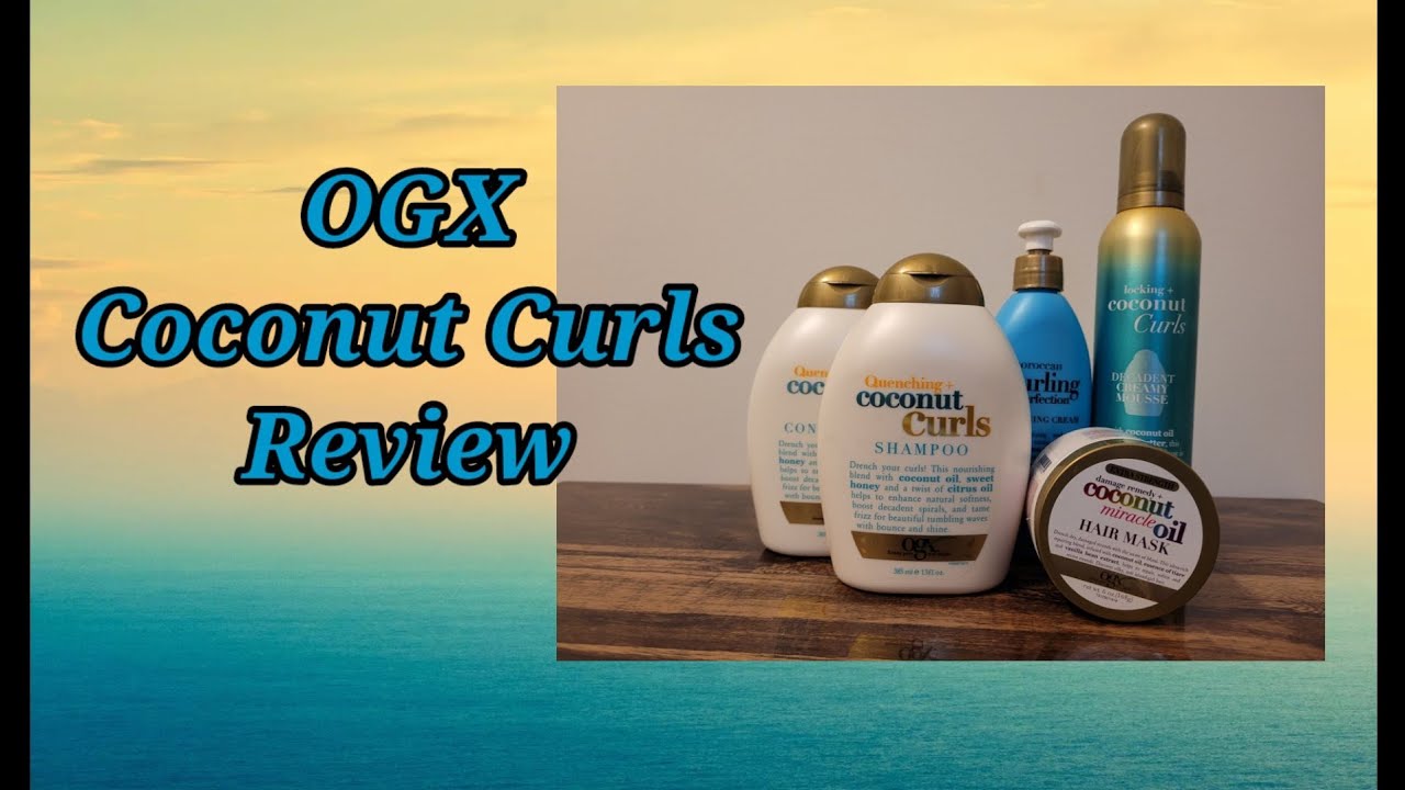 OGX Coconut Curls: Shampoo, Conditioner, Hairspray, Mouse?| Is it all ...