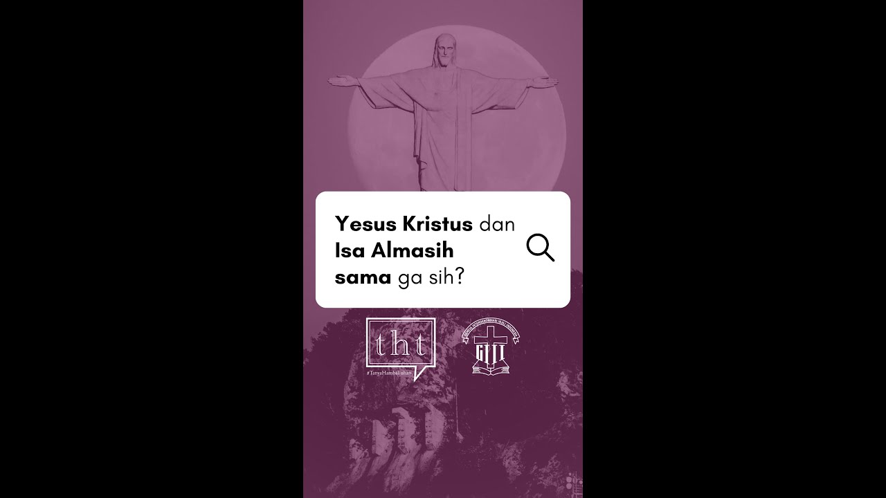 [THT] Ep. 16 - Yesus Kristus dan Isa Almasih sama ga sih? - YouTube