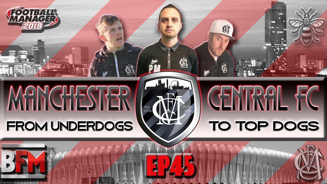 FM18 - EP45 Manchester Central FC - EPL Season Opener & News ...