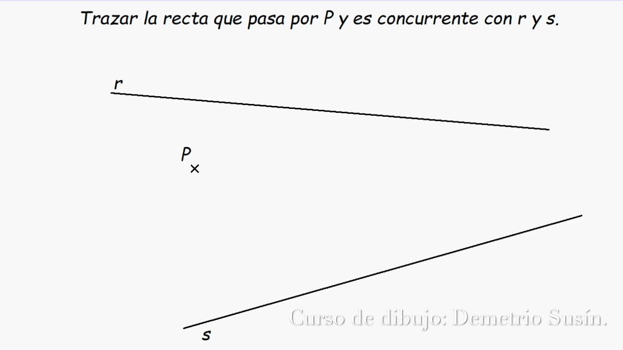 Curso de dibujo técnico: trazar la recta que pase por P y sea ...