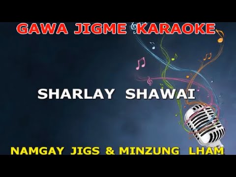 Sharlay Shawei VOCAL OFF KARAOKE (NAMGAY JIGS & MINZUNG LHAM). - YouTube
