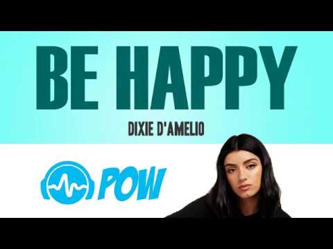 DIXIE D'AMELIO - Be Happy (lyrics HD 4K) 'POW Lyric Video' - YouTube