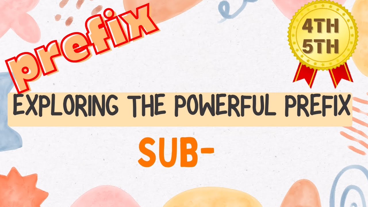 10 Powerful Words with the Prefix ‘Sub-’ | Expand Your Vocabulary ...