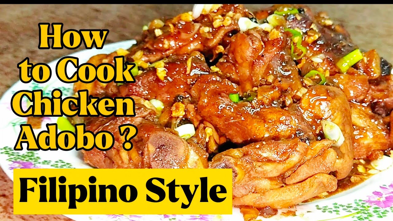 How to cook Chicken Adobo Filipino Style? - YouTube