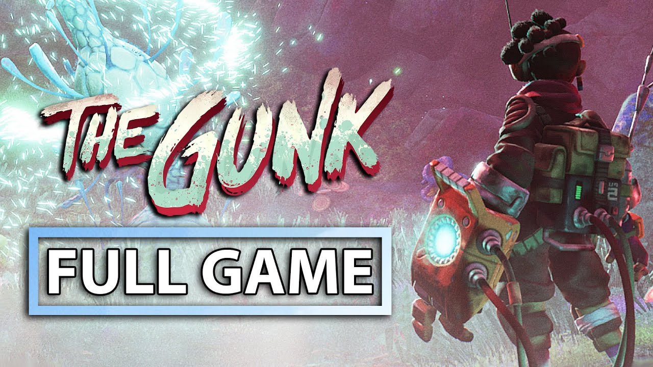 THE GUNK Gameplay Walkthrough FULL GAME (XBOX SERIES X/PC) - YouTube