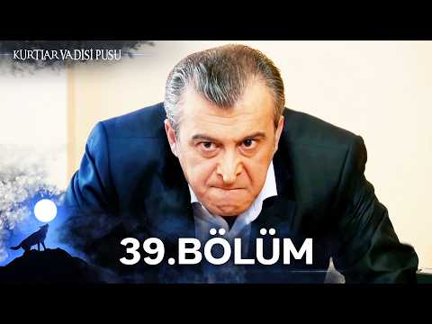 Kurtlar Vadisi Pusu | 39. Bölüm | Yüksek Görüntü Kalitesi