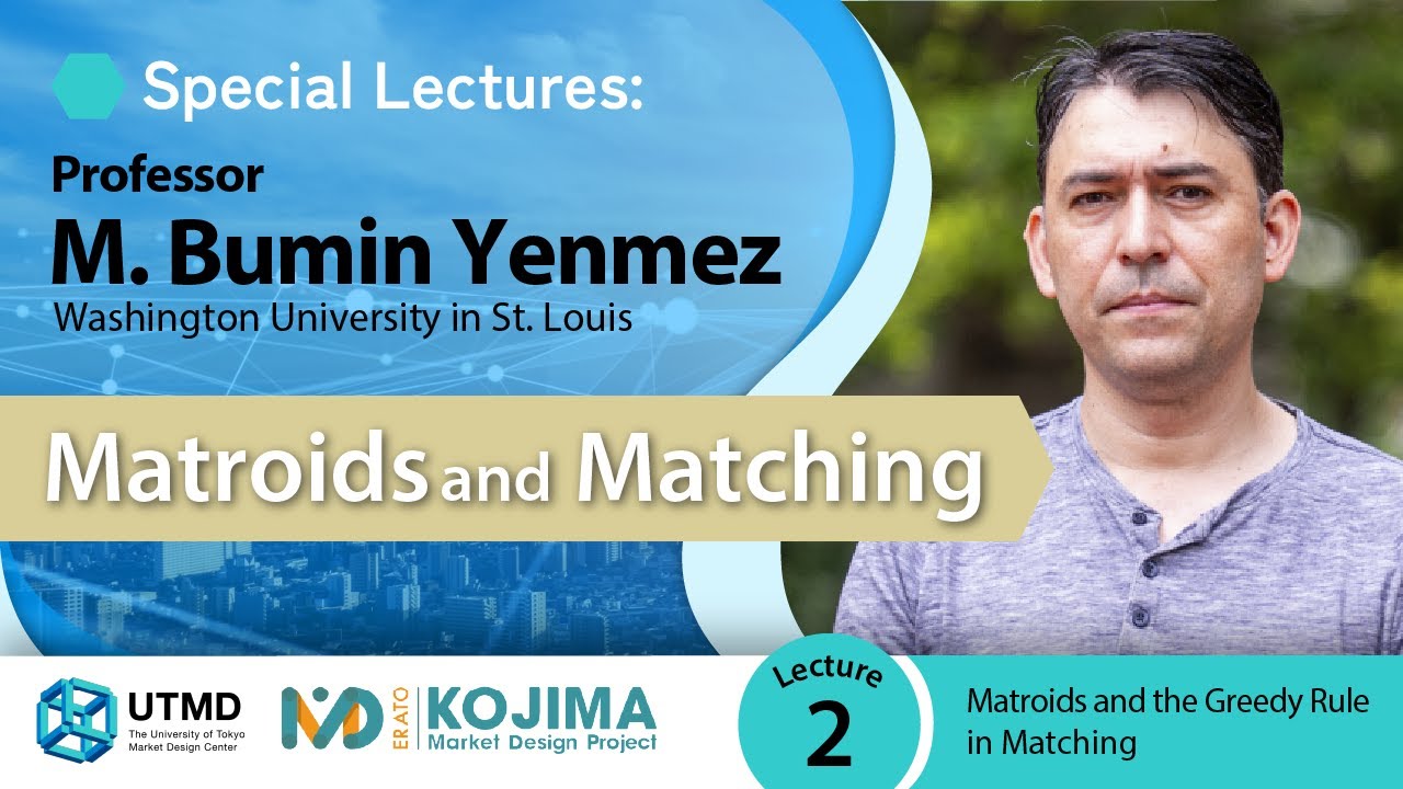 ”Matroids and Matching” Professor M. Bumin Yenmez（Washington University ...