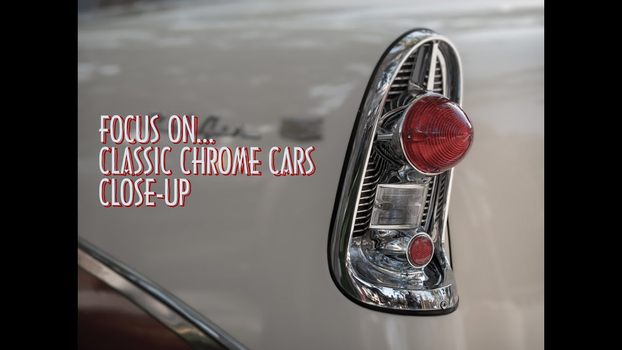 Focus on... Classic Chrome Cars Close up - YouTube