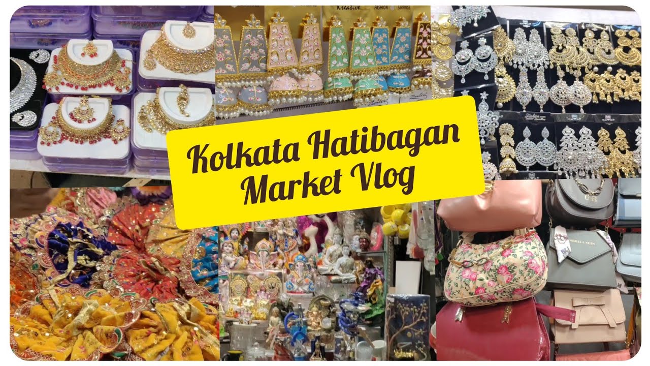 Kolkata Hatibagan Market Vlog|Kolkata Street Market|Bags||Earrings ...
