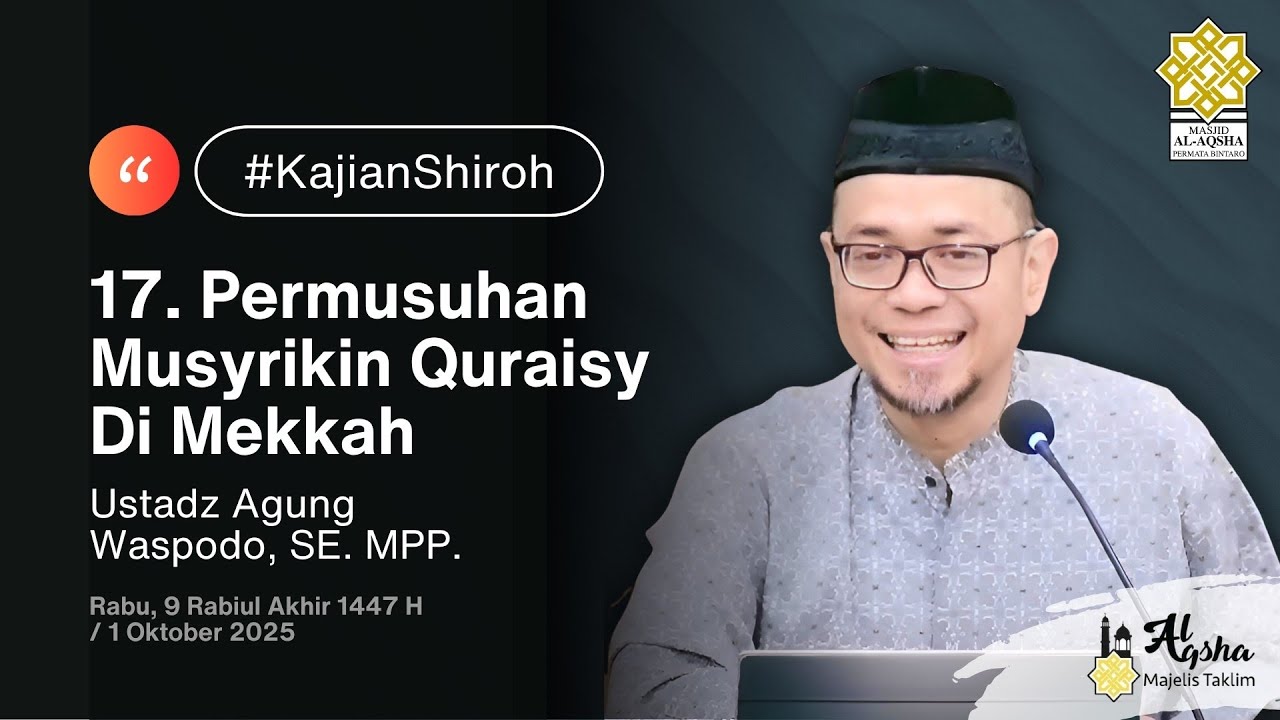 Ust Agung Waspodo, SE MPP - Permusuhan Musyrikin Quraisy di Mekkah (1 ...