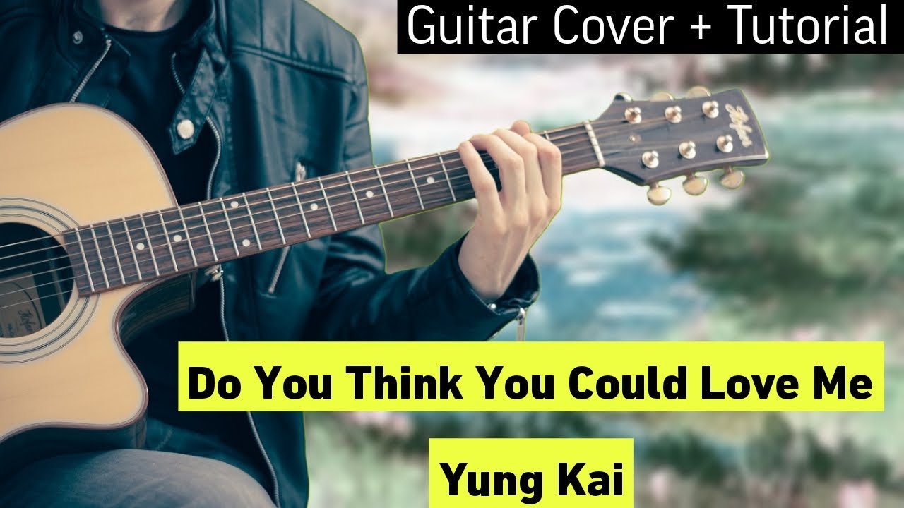 Yung Kai - | Do You Think You Could Love Me | Quick Guitar Chords Easy (Cover + Tutorial) - YouTube