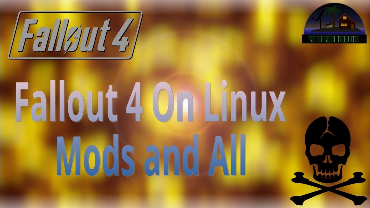 Fallout 4 On Linux, Mods and All - YouTube